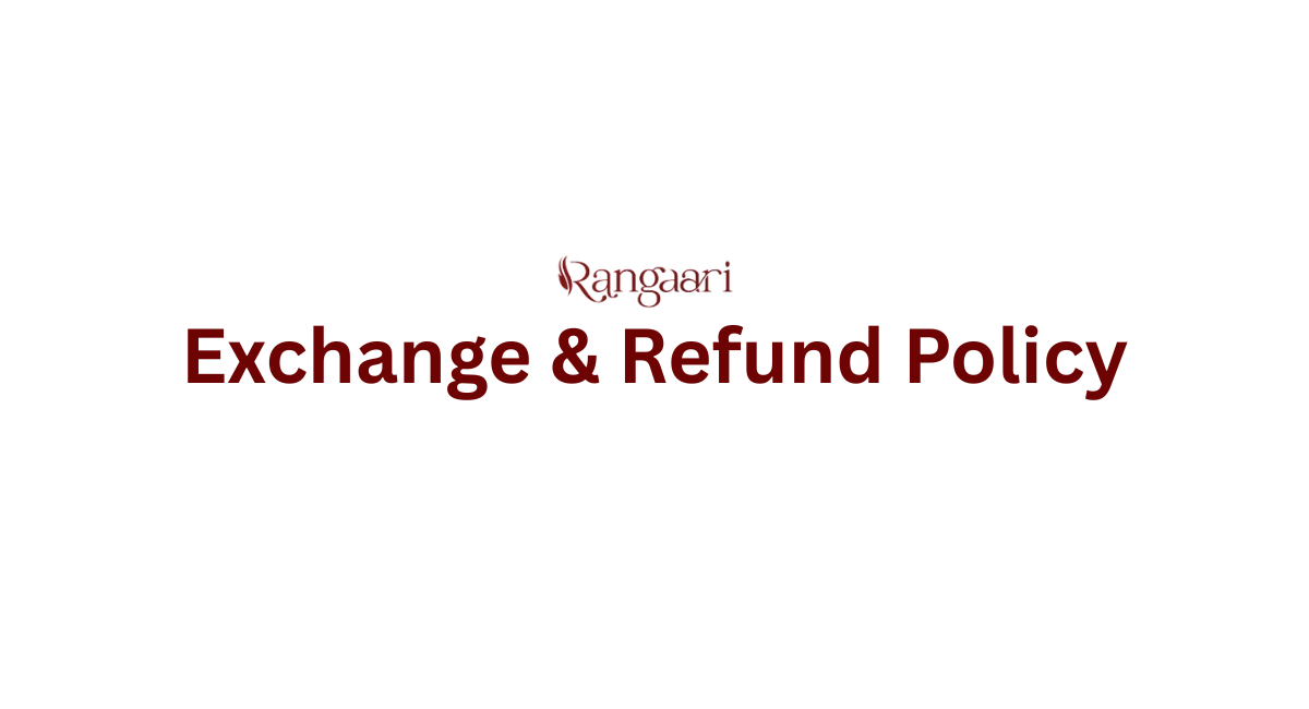 Exchange/Refund Policy - Rangaari